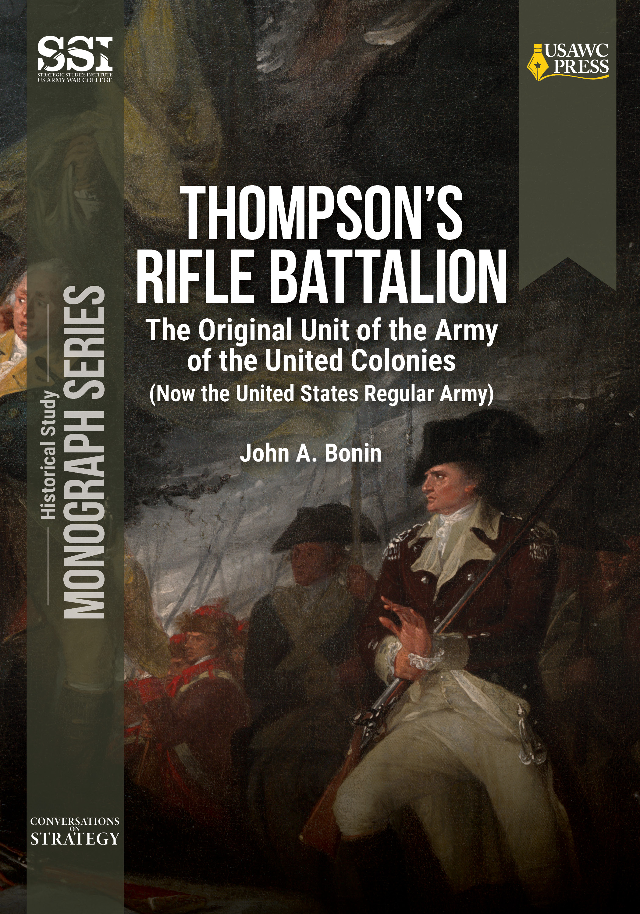 Thompson’s Rifle Battalion: The Original Unit of the Army of the United ...