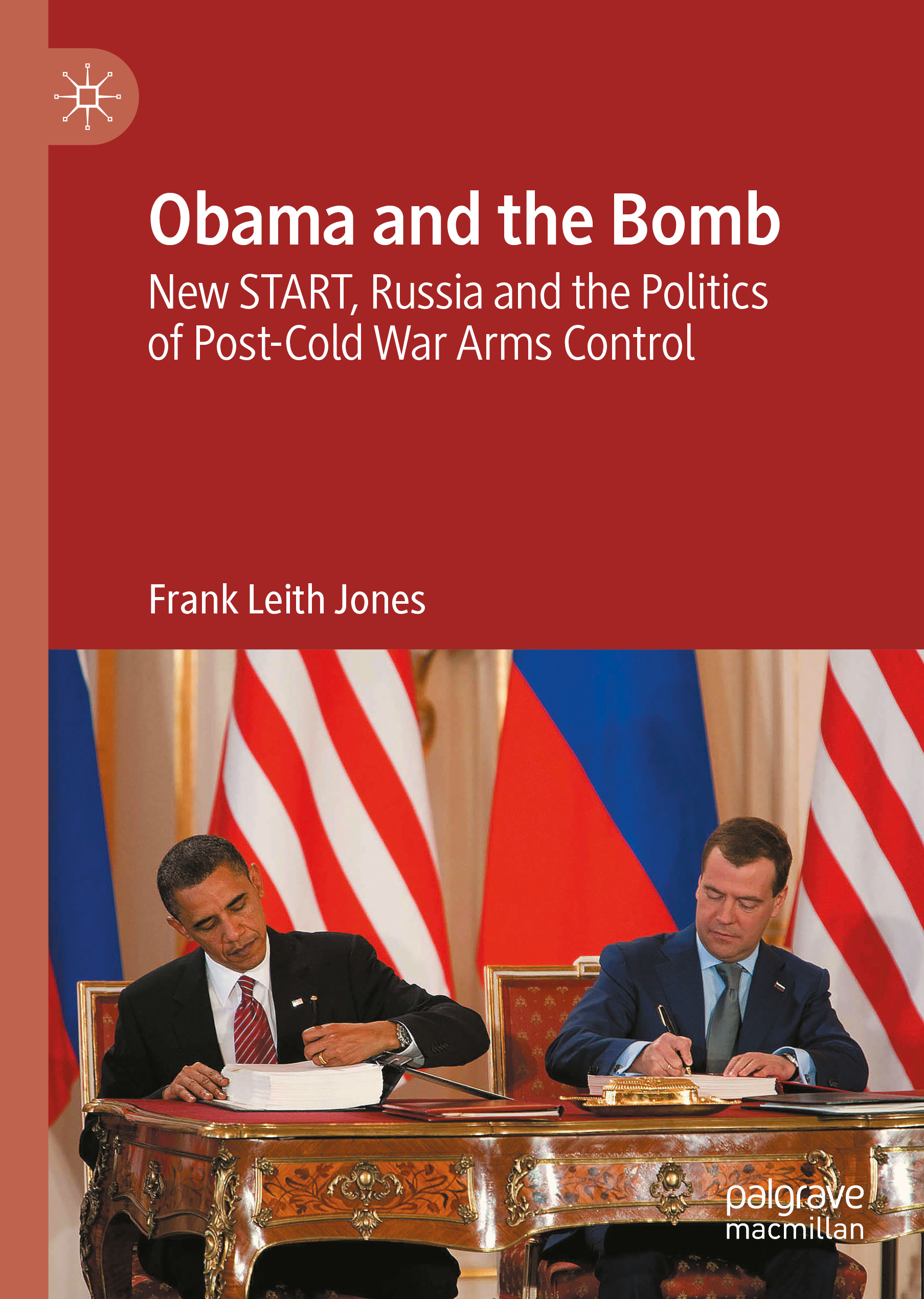 Book Review: Obama and the Bomb: New START, Russia and the Politics of ...